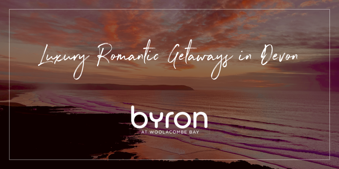 Romantic Breaks in Devon | Luxury Getaways for Couples